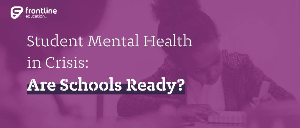 School Mental Health Crisis: Are Districts Ready? | Frontline Education