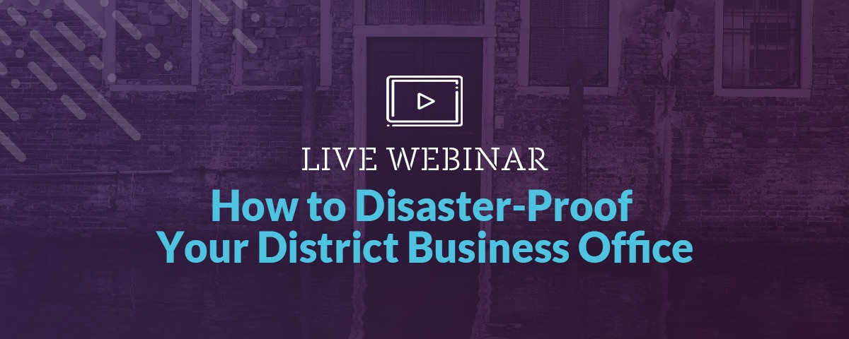 How to Disaster-Proof Your District Business Office | Frontline Education