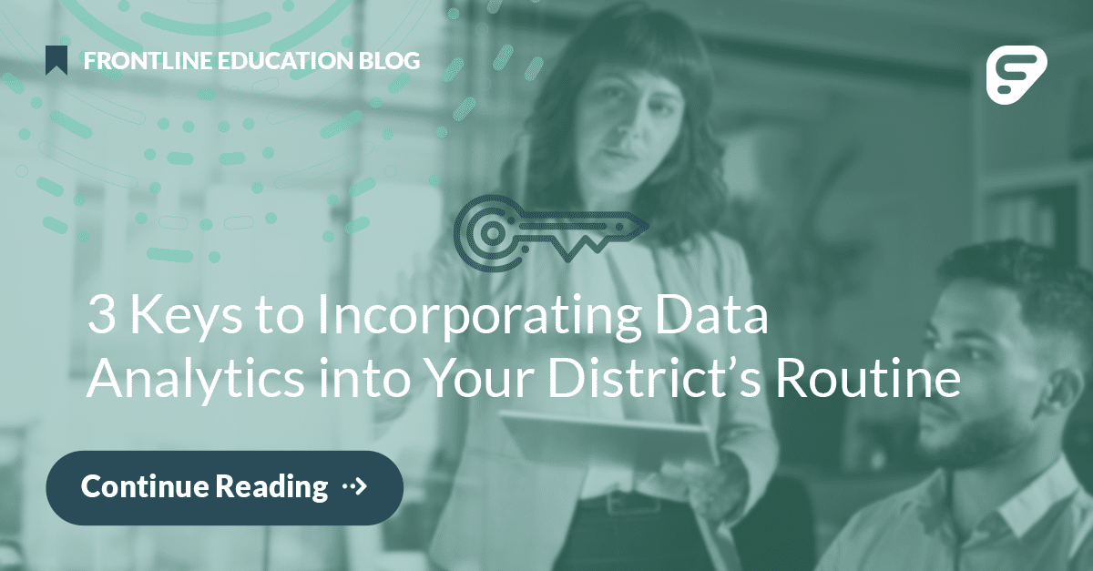 3 Keys to Incorporating Data Analytics into Your District’s Routine