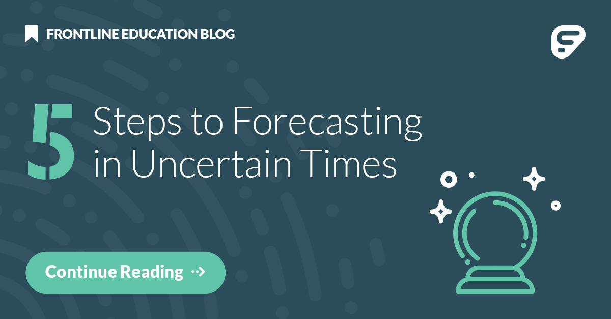 5 Steps to Forecasting School Budget in Uncertain Times