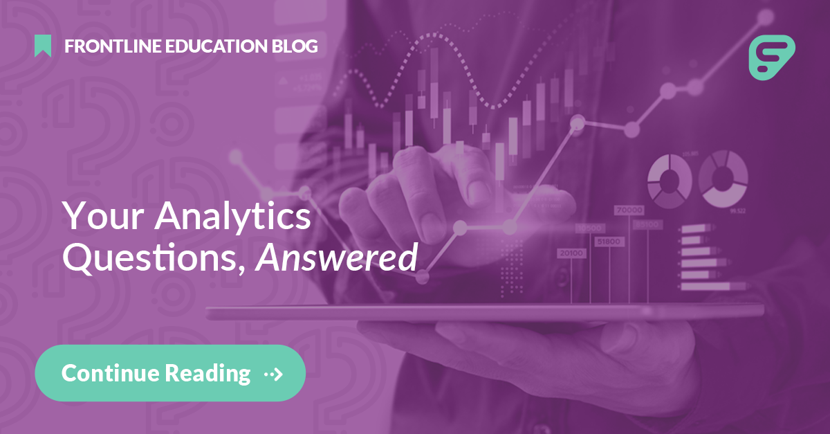 Your Analytics Questions, Answered | Frontline Education