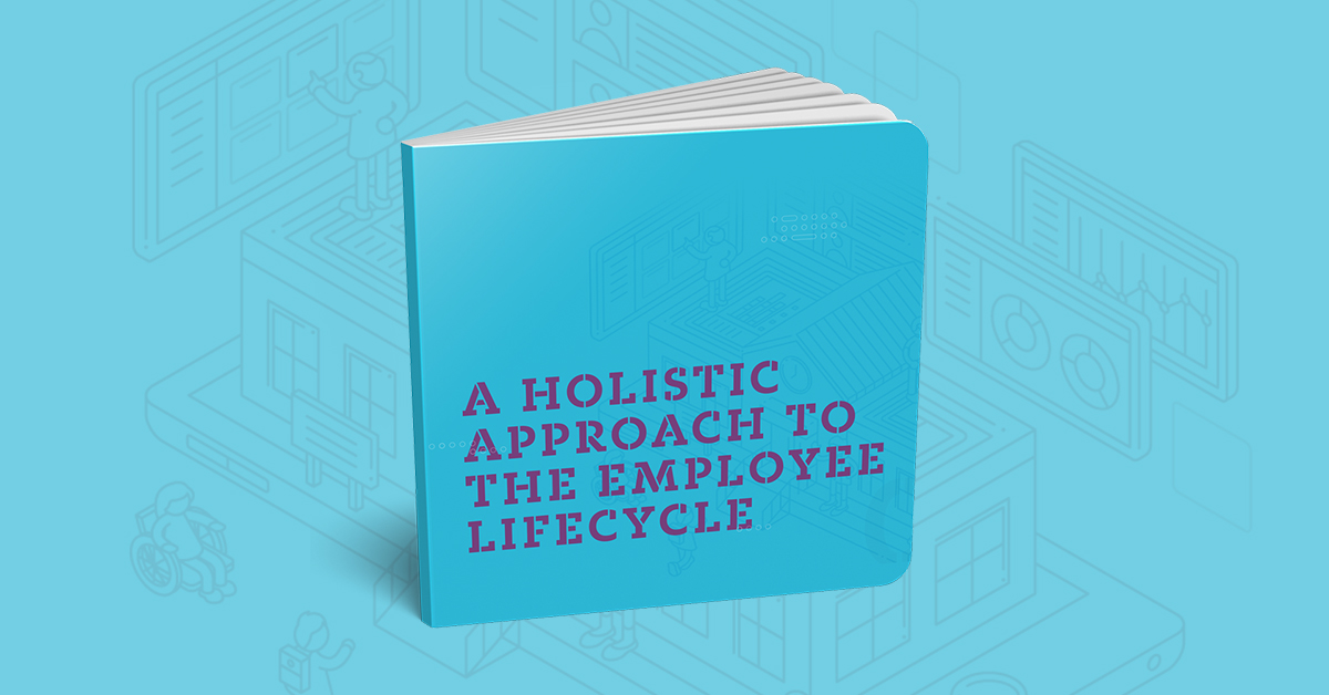 A Holistic Approach to the Employee Lifecycle