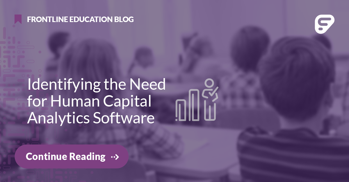 Identifying the Need for Human Capital Analytics Software | Frontline Education