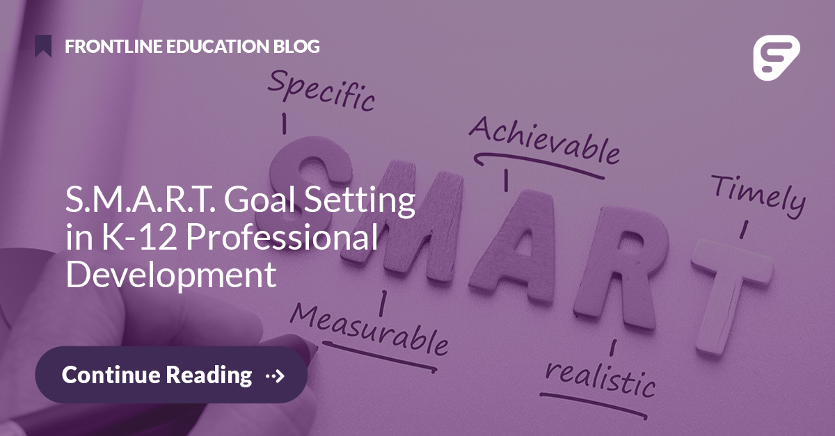 SMART Goals for K‑12 Professional Development | Frontline Education