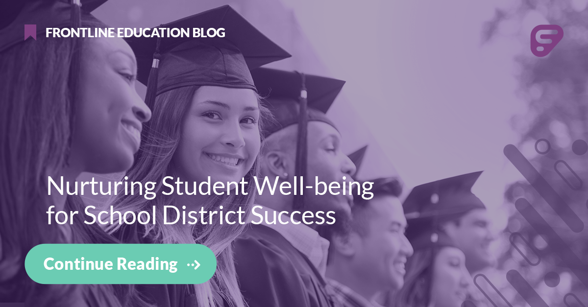 Nurturing Student Well-being for School District Success | Frontline ...