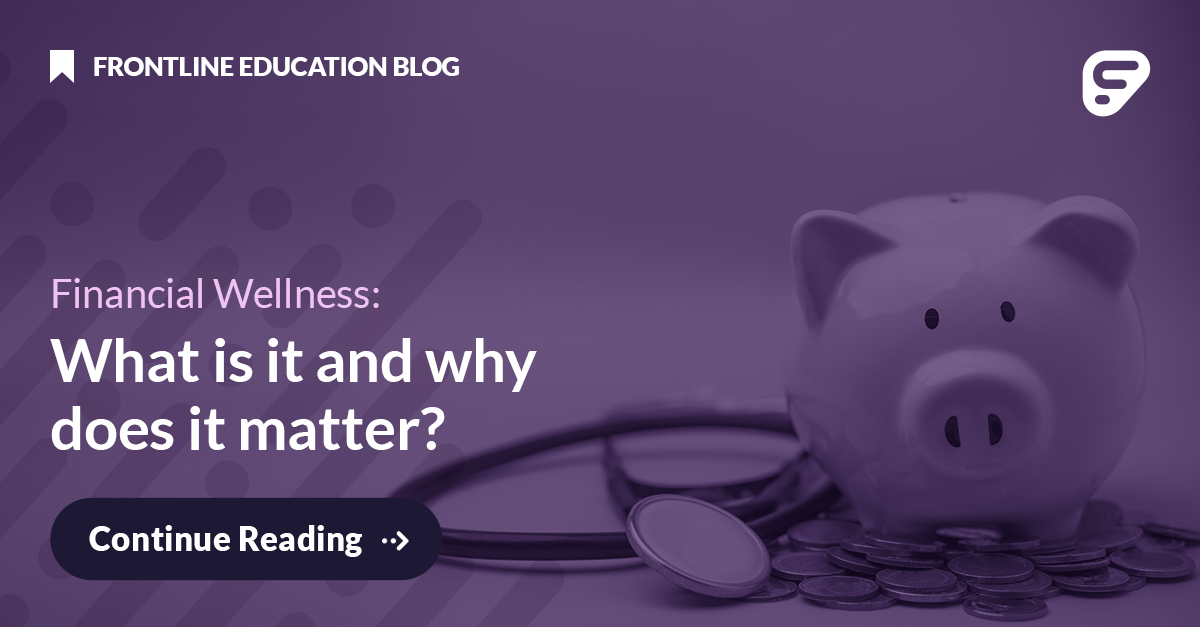 Financial Wellness: What is it and why does it matter? | Frontline ...