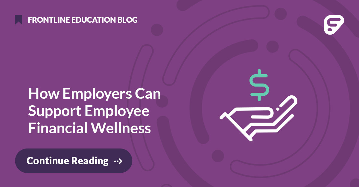 How Employers Can Support Employee Financial Wellness | Frontline Education