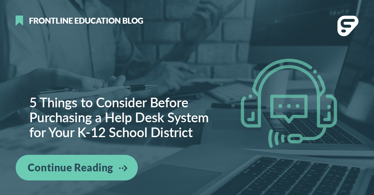 5 Things to Consider Before Purchasing a Help Desk System for Your K-12 ...