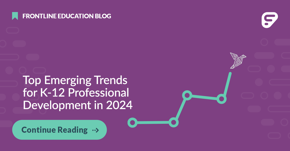 Top Emerging Trends for K-12 Professional Development in 2024 ...
