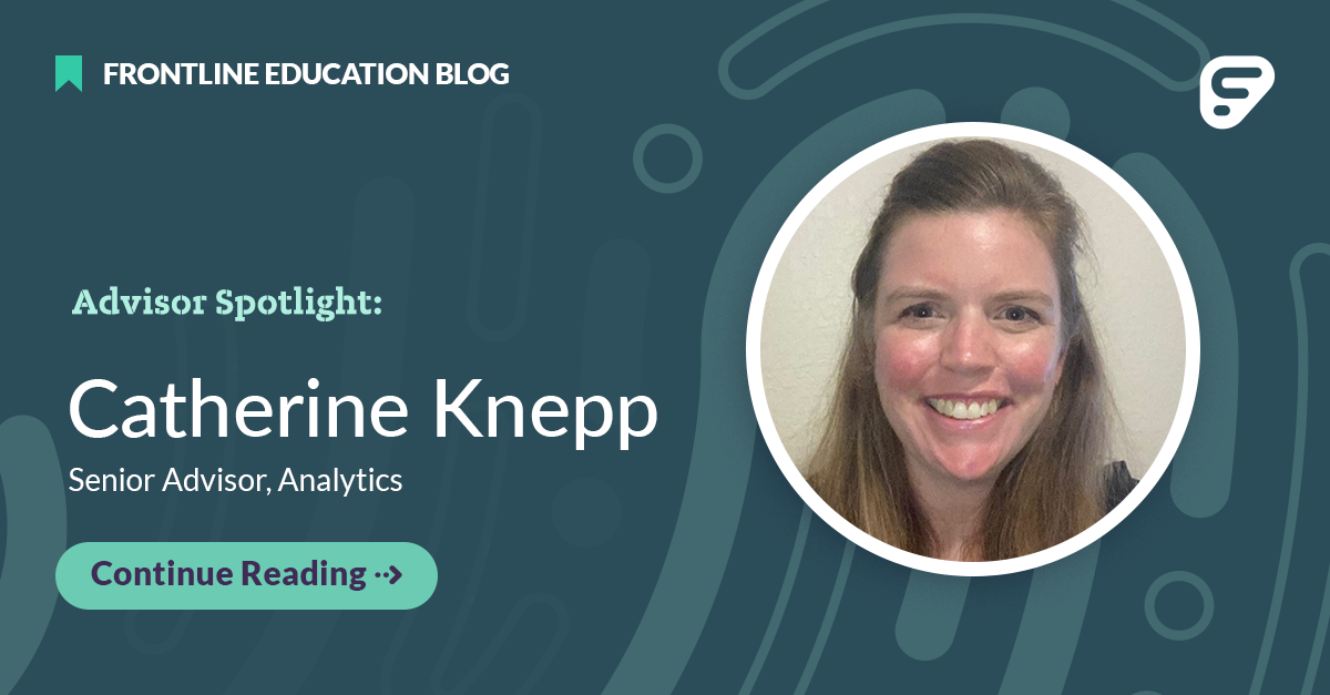 Advisor Spotlight: Catherine Knepp | Frontline Education